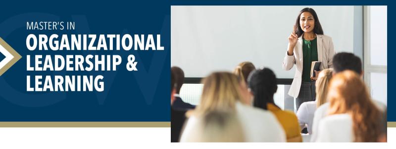 Master's in Organizational Leadership and Learning | GSEHD | GW