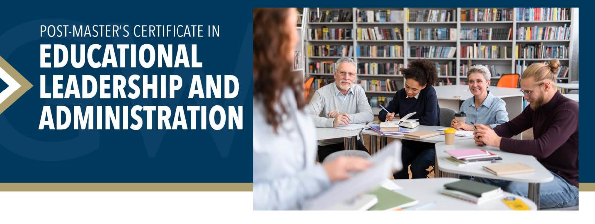 Post-Master's Certificate: Edu Leadership & Administration | GSEHD | GW